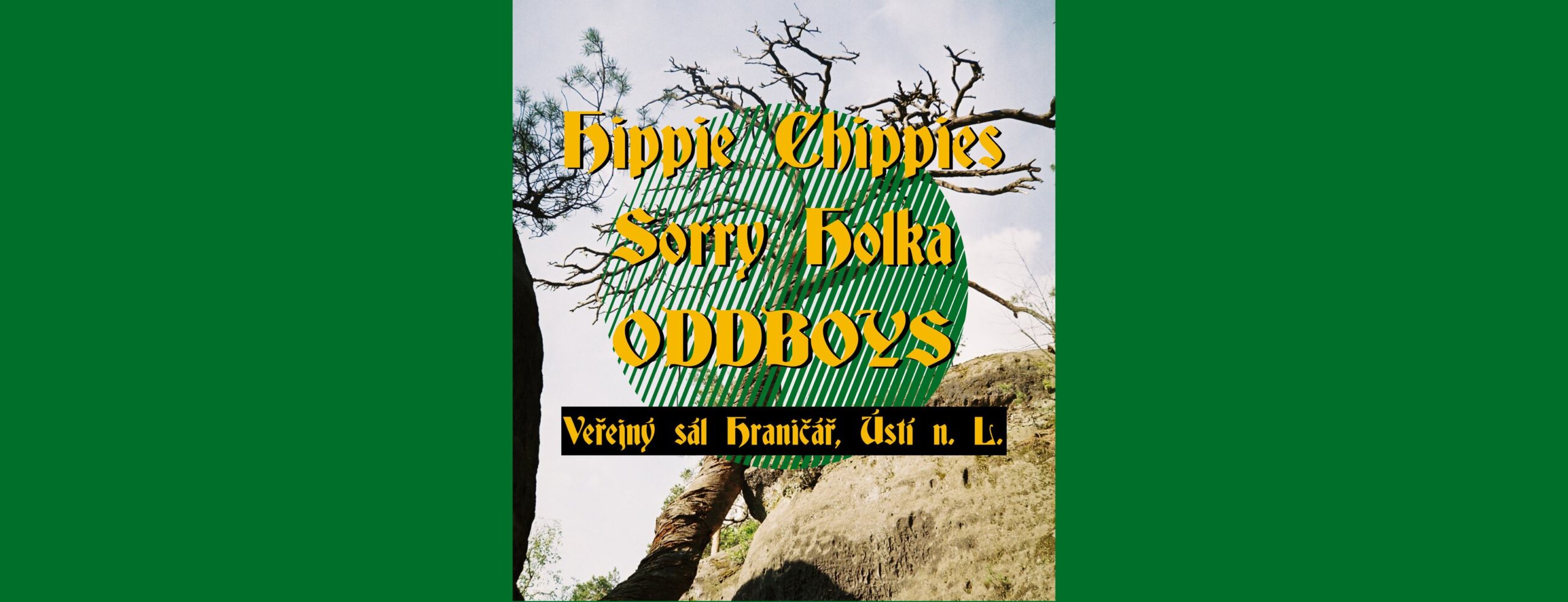 Hippie Chippies, Sorry holka, ODDBOYS | Veřejný sál Hraničář